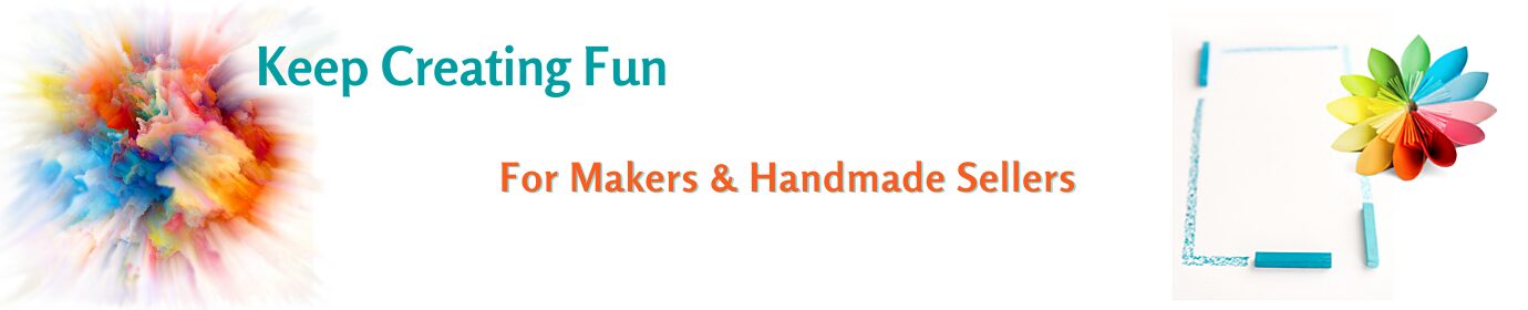 Home for Crafters and Handmade Sellers - Keep Creating Fun